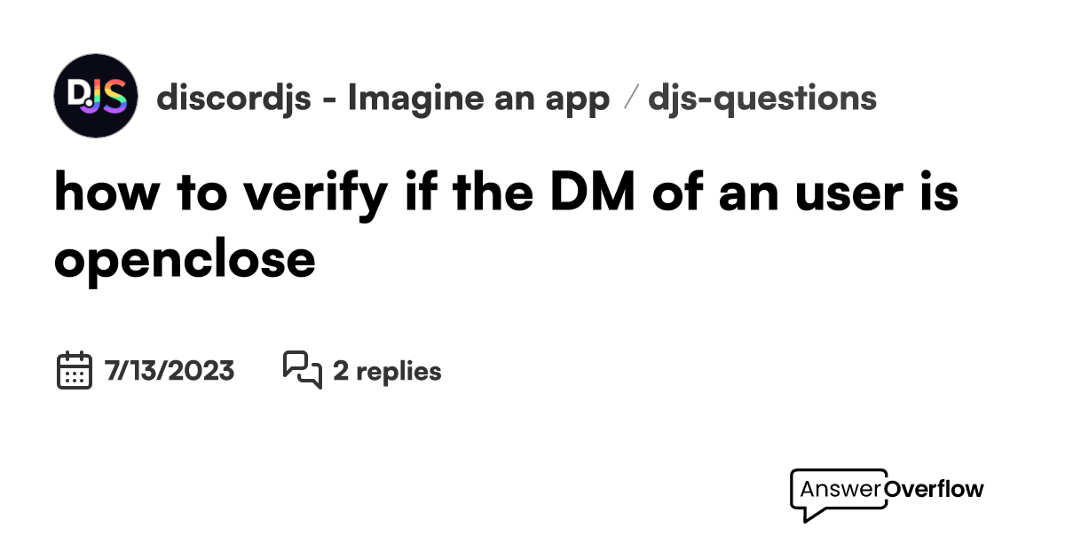 how to verify if the DM of an user is open/close? - discord.js ...