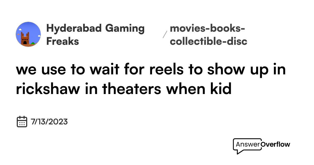 we use to wait for reels to show up in rickshaw in theaters when kid - Hyderabad Gaming Freaks!🎮🇮🇳