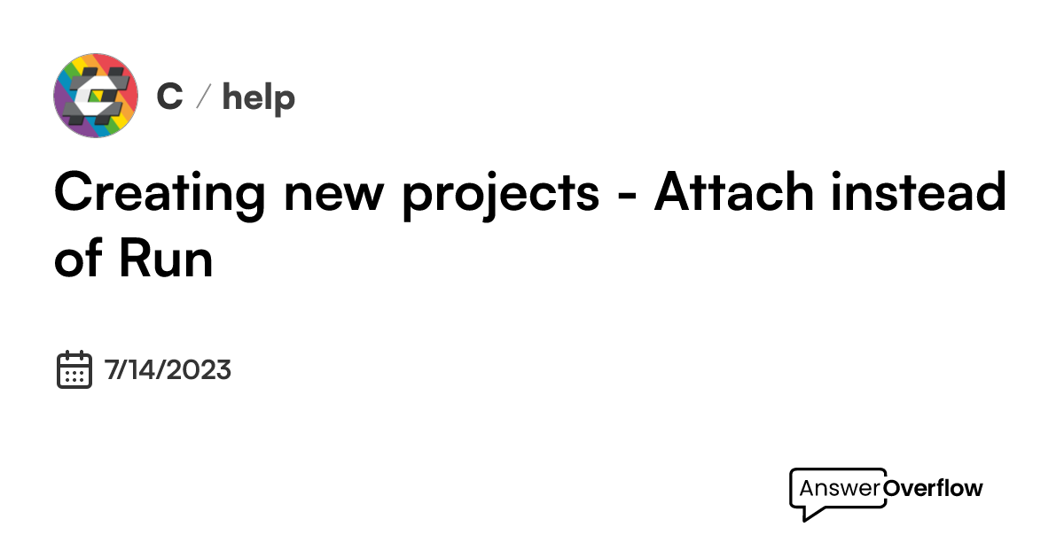 Creating new projects - Attach instead of Run - C#