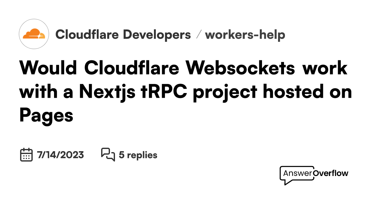 Would Cloudflare Websockets Work With A Nextjs Trpc Project Hosted On Pages Cloudflare