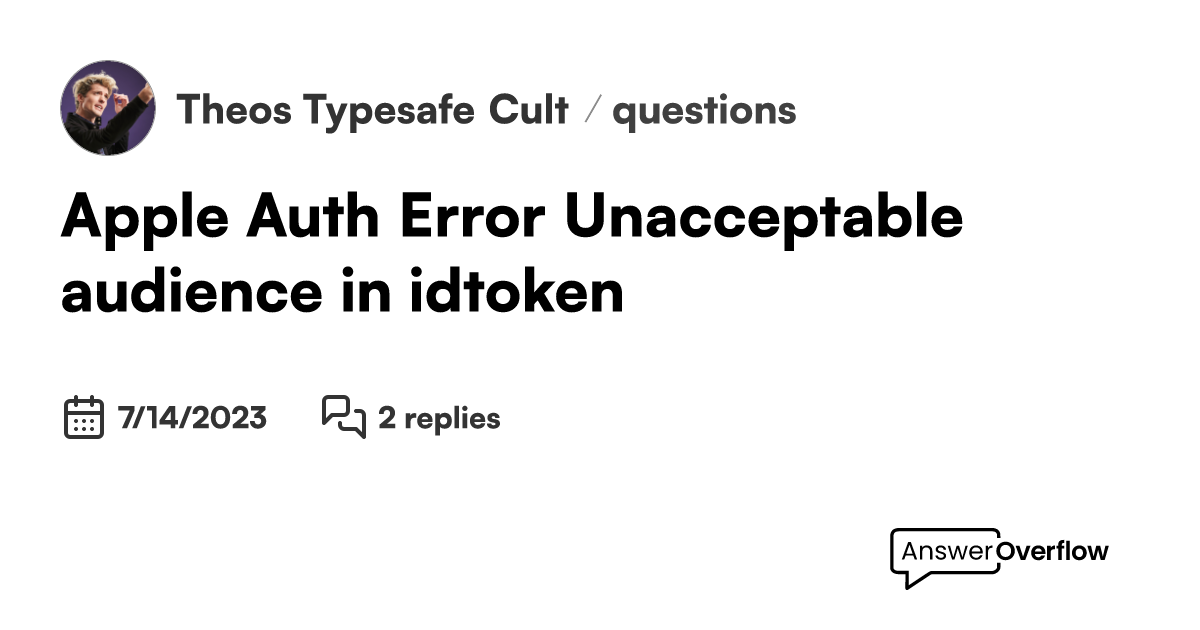 Apple Auth Error: Unacceptable audience in id_token - Theo's Typesafe Cult