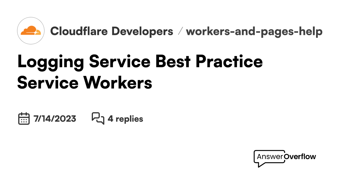 Logging Service Best Practice (Service Workers) - Cloudflare Developers