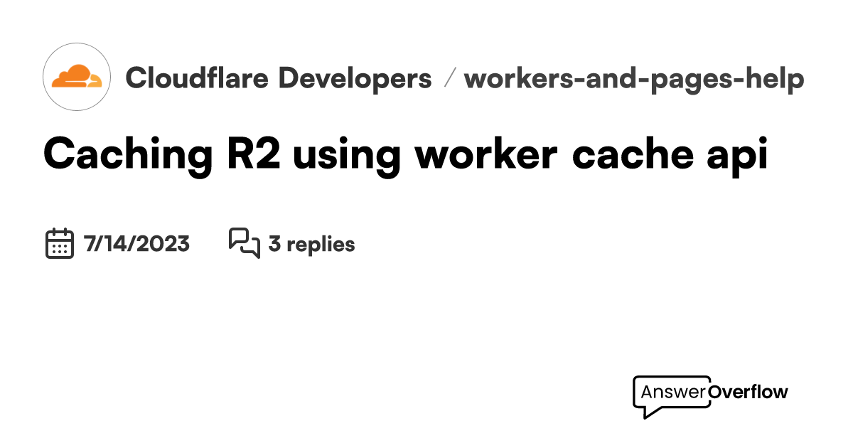 Caching R2 using worker cache api - Cloudflare Developers
