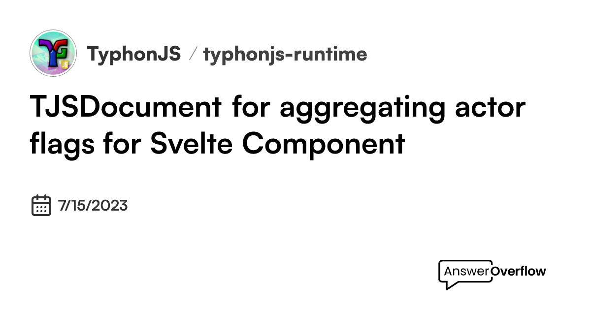 TJSDocument for aggregating actor flags for Svelte Component - TyphonJS