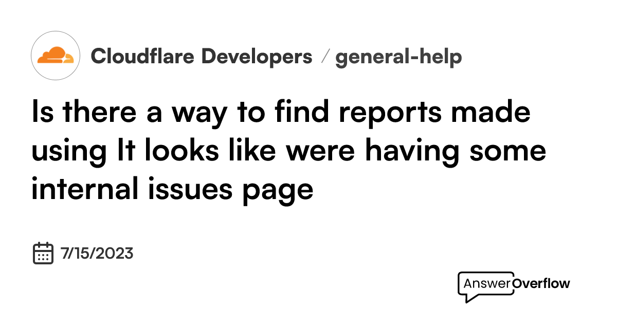 Is there a way to find reports made using "It looks like we're having ...