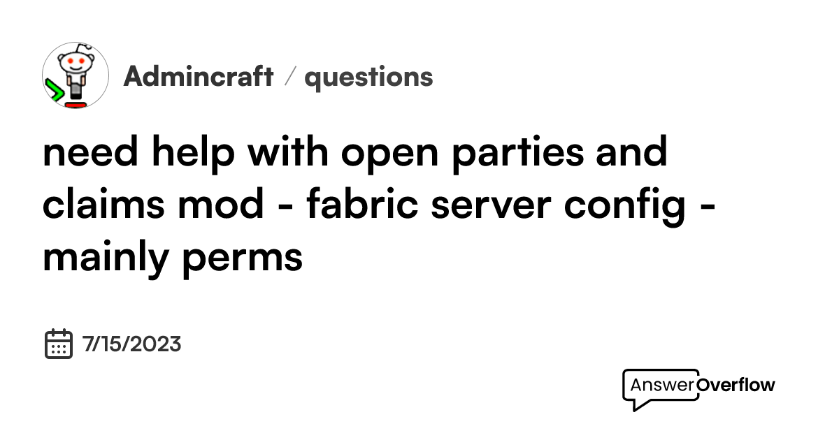 need help with open parties and claims mod - fabric server config ...