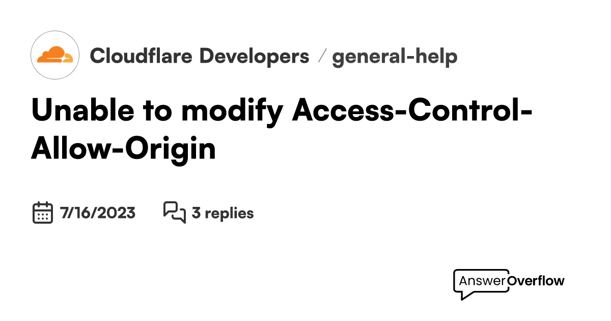 Unable To Modify Access Control Allow Origin Cloudflare Developers
