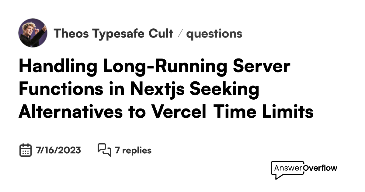 Handling Long Running Server Functions In Nextjs Seeking Alternatives