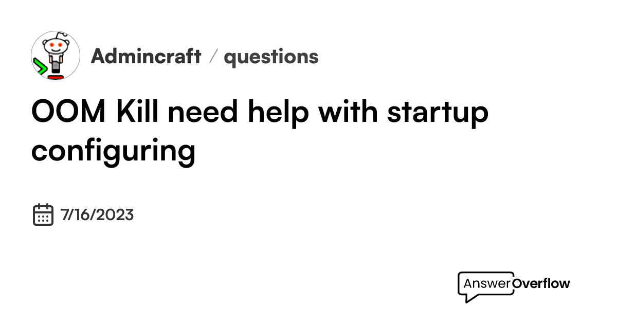 OOM Kill need help with startup configuring - Admincraft