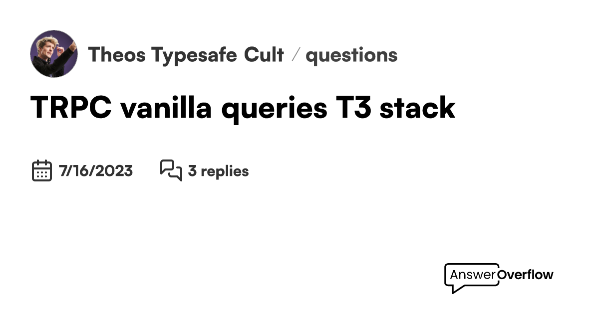 TRPC vanilla queries (T3 stack) - Theo's Typesafe Cult