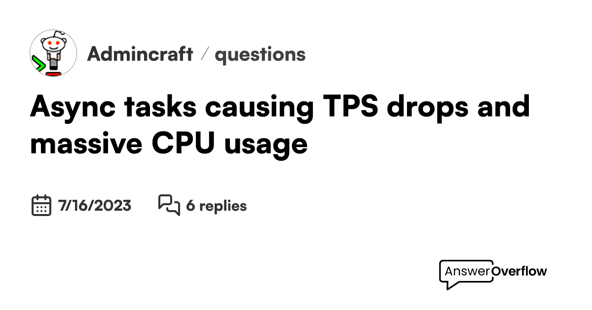 Async Tasks Causing Tps Drops And Massive Cpu Usage Admincraft
