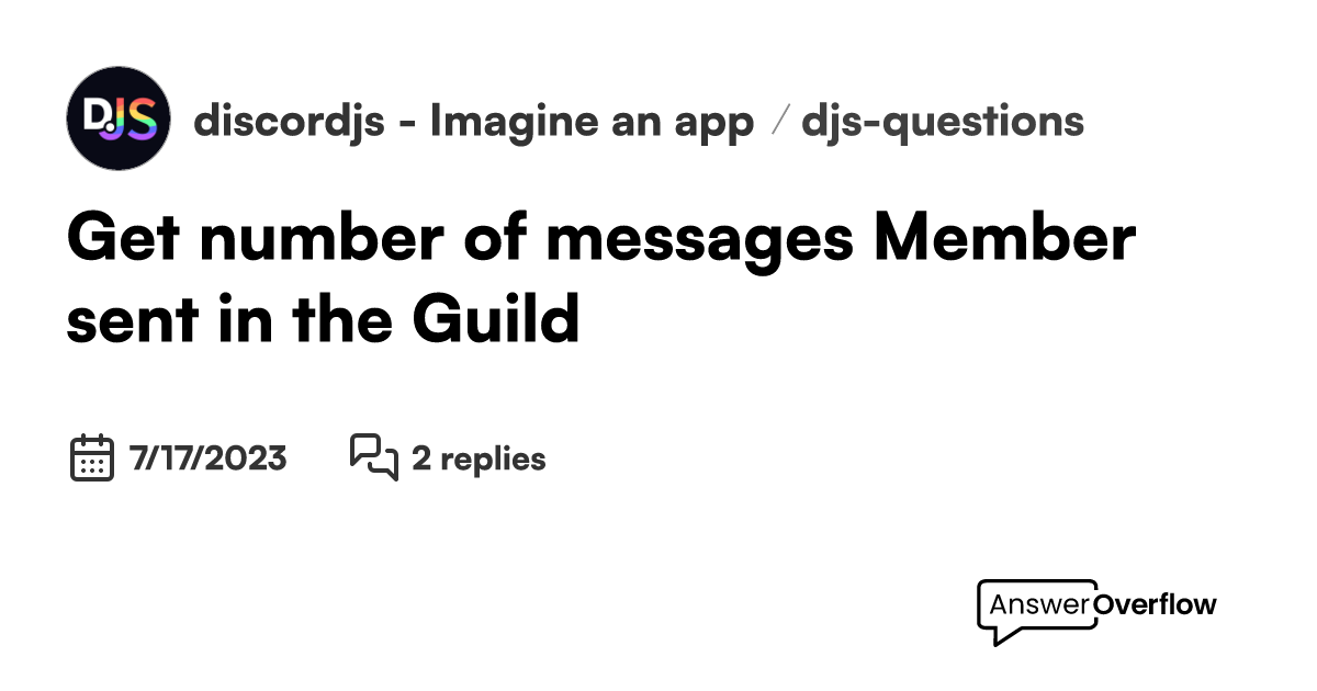 Get Number Of Messages Member Sent In The Guild Discordjs Imagine An App 