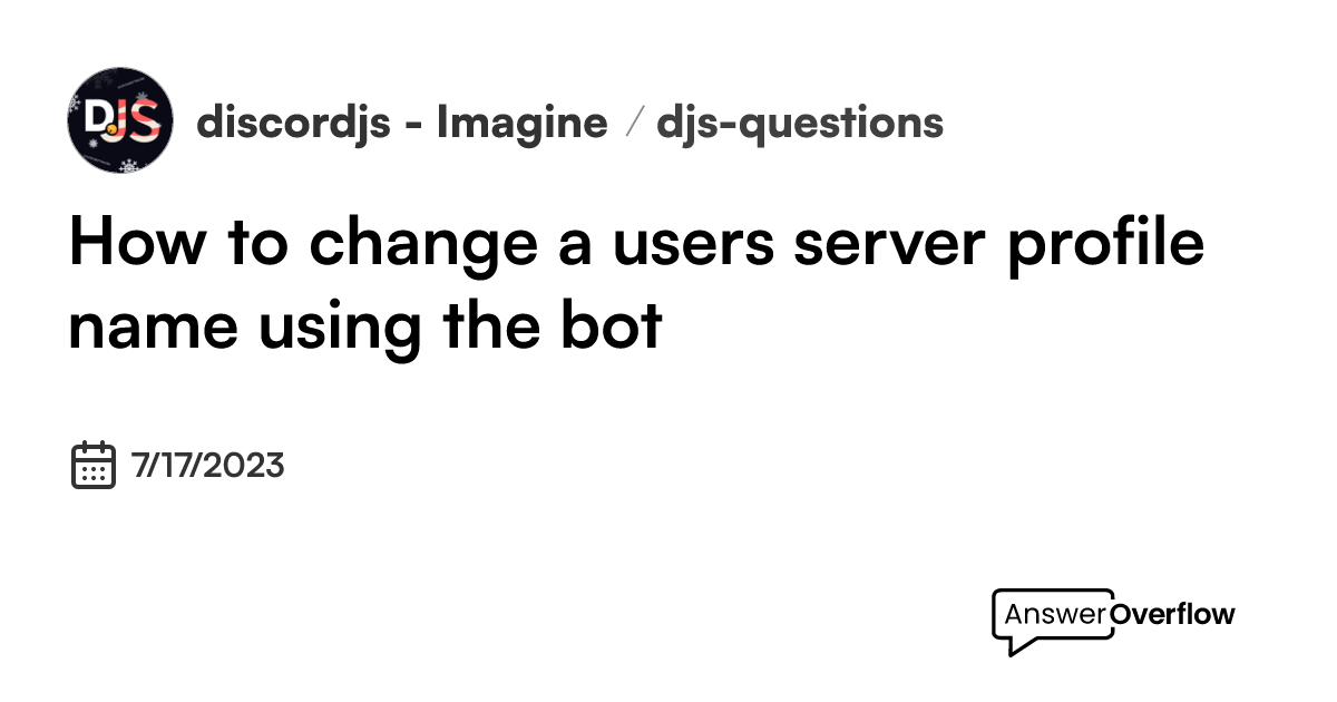 How to change a user's server profile name using the bot - discord.js - Imagine an app