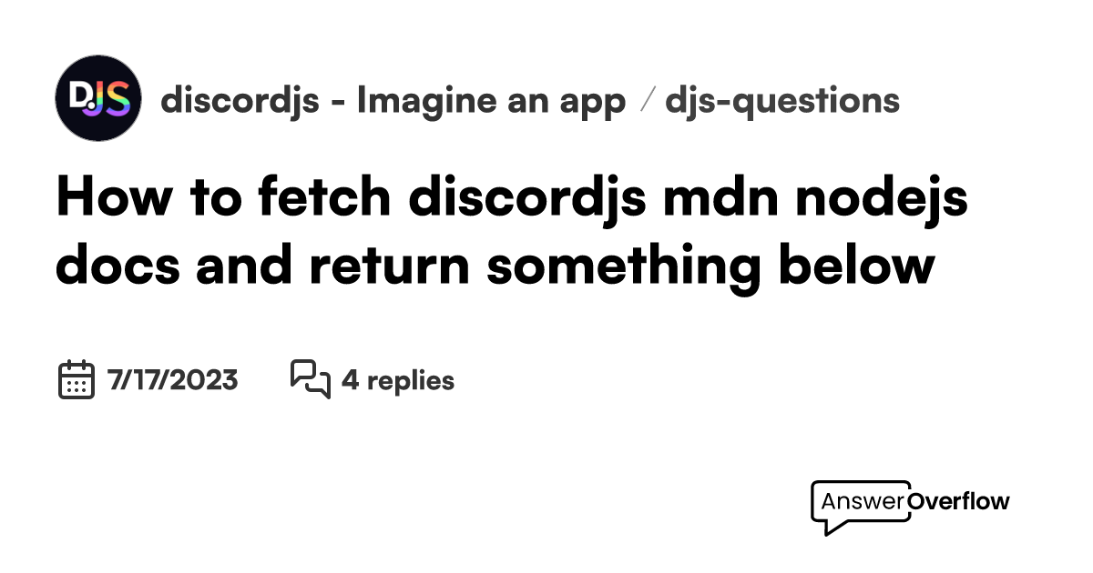 How To Fetch Discordjs Mdn Nodejs Docs And Return Something Below Discordjs Imagine An App