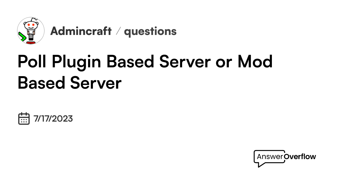 Poll: Plugin Based Server or Mod Based Server - Admincraft