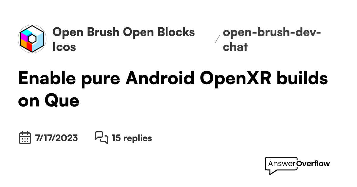 Enable pure Android OpenXR builds on Que... - Open Brush, Open Blocks, Icosa Gallery