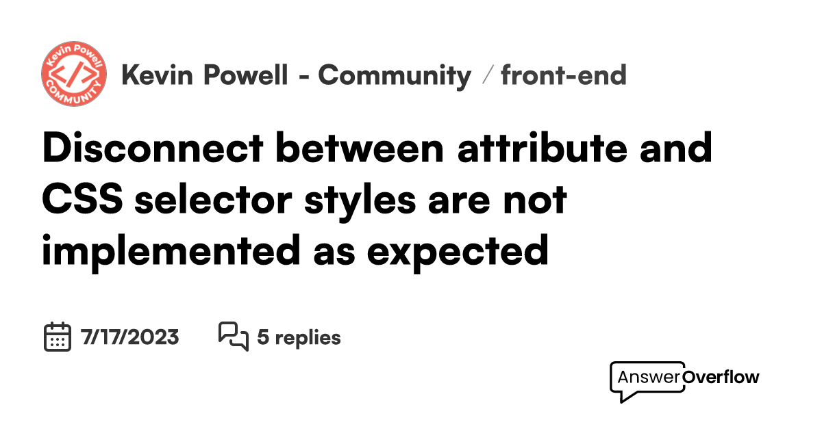 Disconnect Between Attribute And Css Selector Styles Are Not Implemented As Expected Kevin