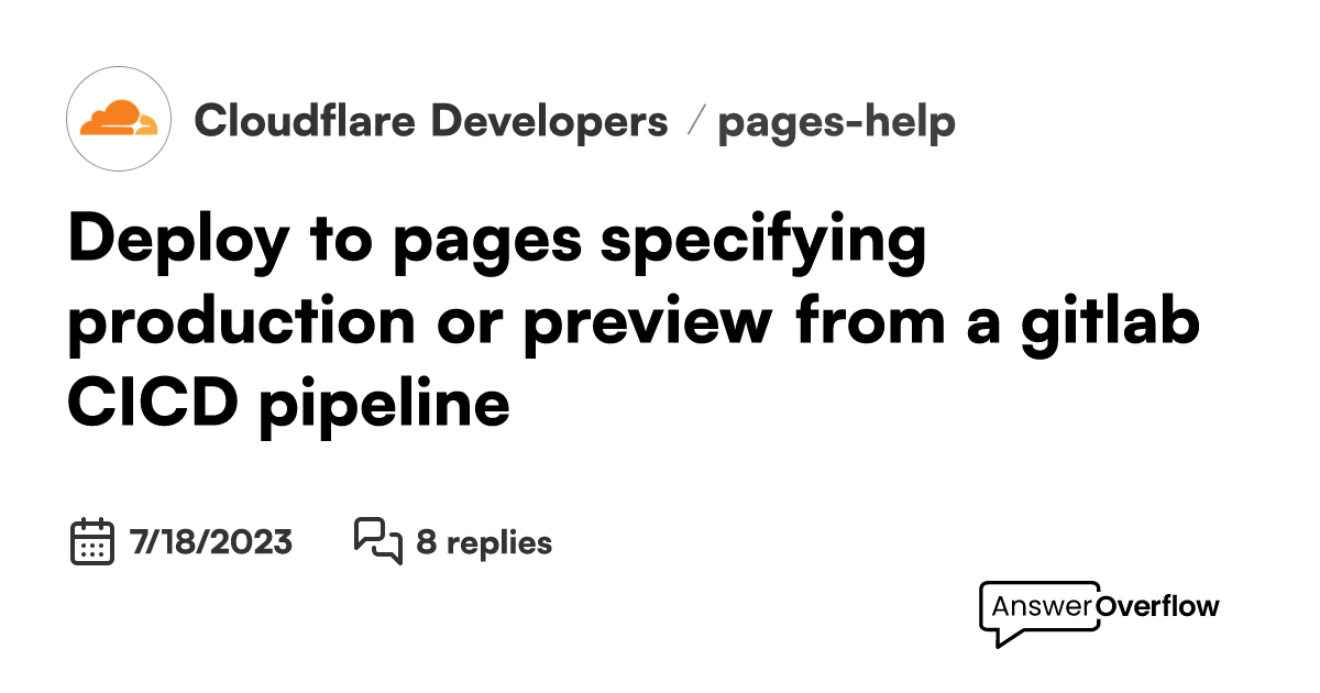 Deploy To Pages Specifying Production Or Preview From A Gitlab Cicd Pipeline Cloudflare