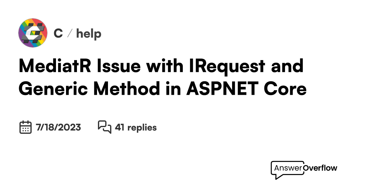 Mediatr Issue With Irequest And Generic Method In Aspnet Core C 6860