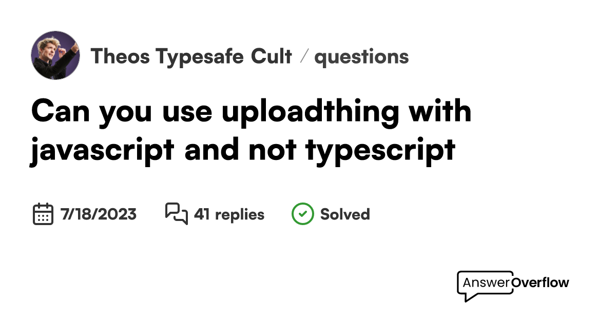 Can you use uploadthing with javascript and not typescript - Theo's Typesafe Cult