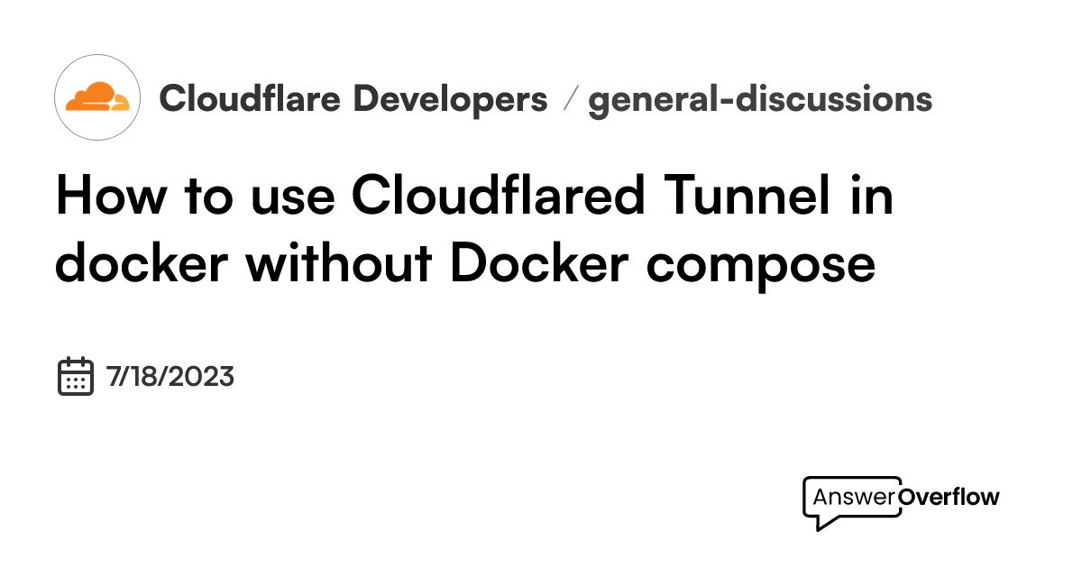 How to use Cloudflared Tunnel in docker without Docker compose - Cloudflare Developers
