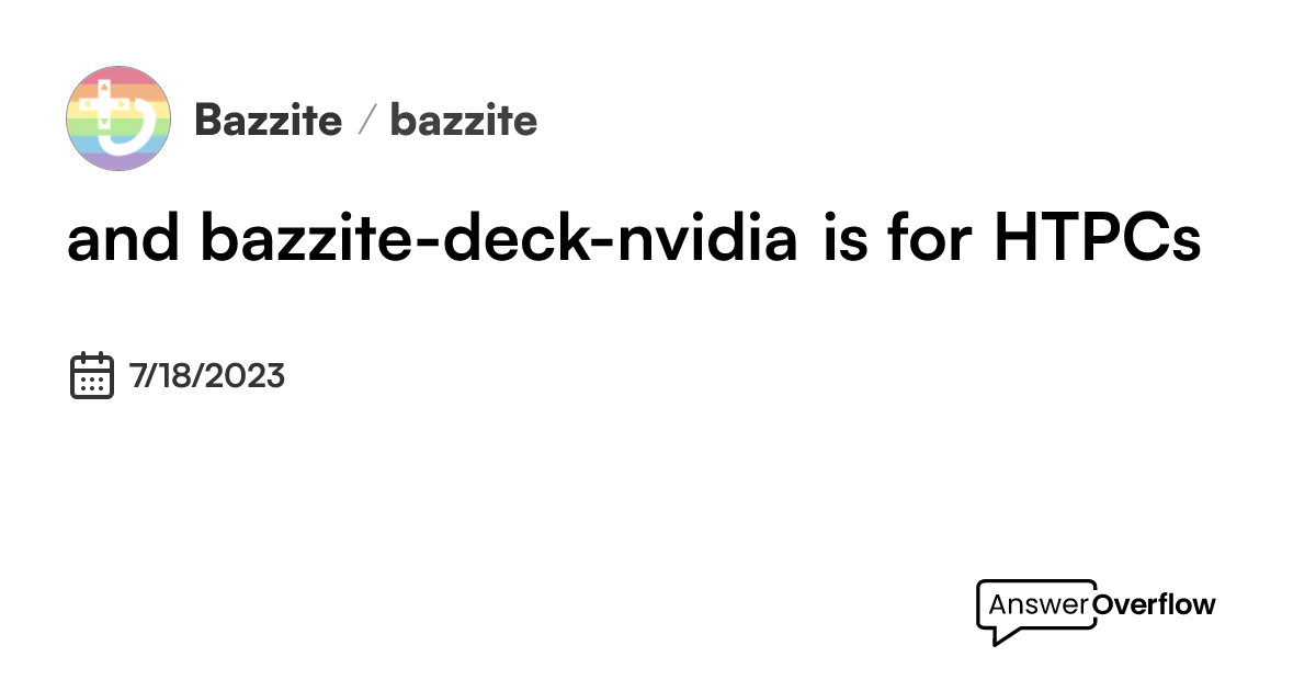 and bazzite-deck-nvidia is for HTPCs? - Universal Blue