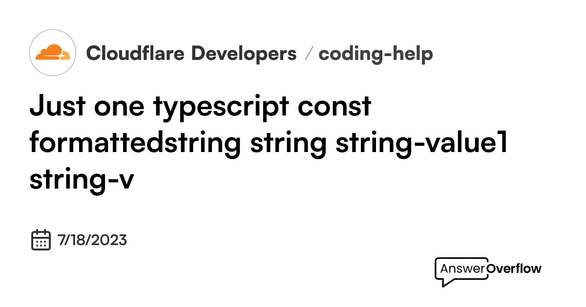 Just one ```typescript const formatted_string: string[] = [ `string ...