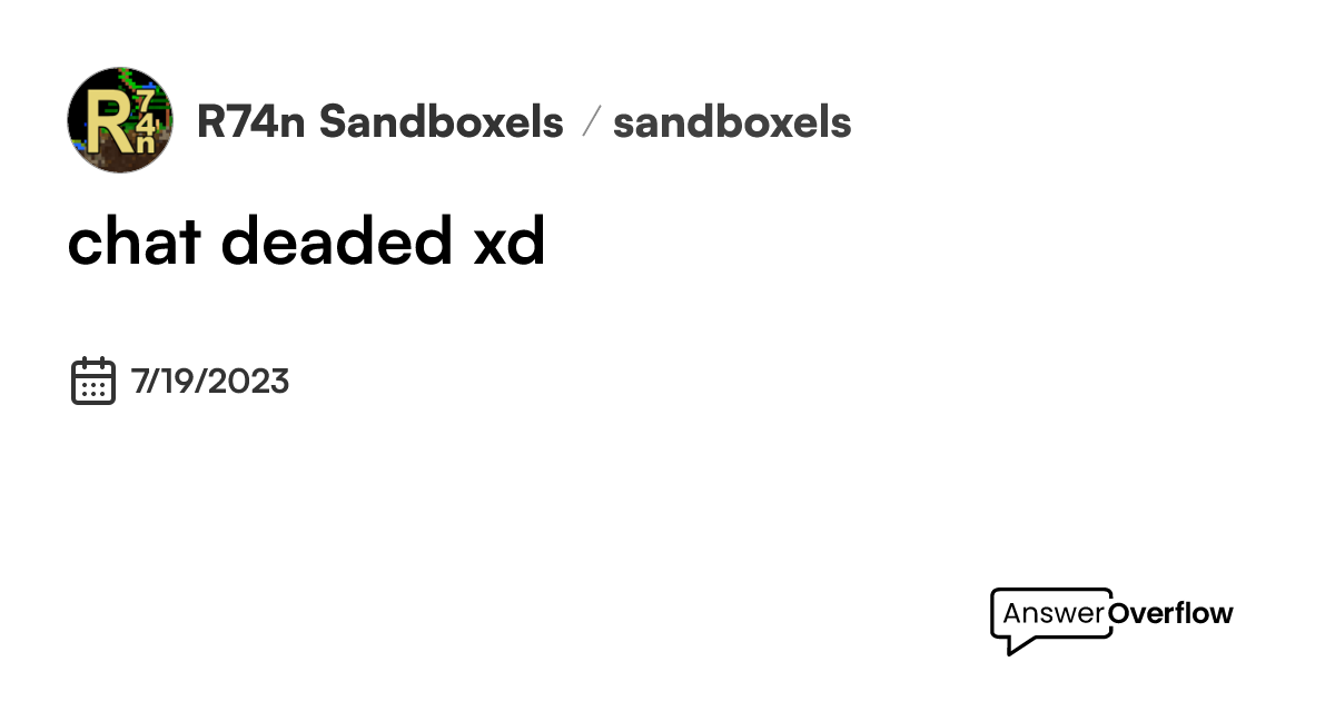 chat deaded xd - 🚨 R74n / Sandboxels
