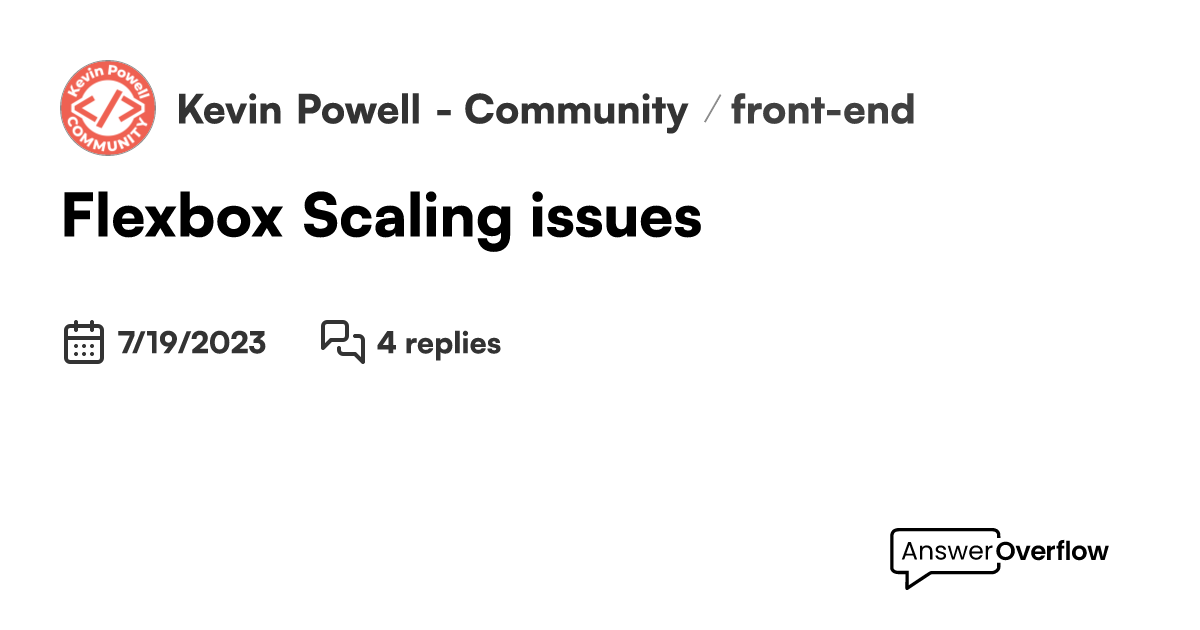 Flexbox Scaling issues: - Kevin Powell - Community