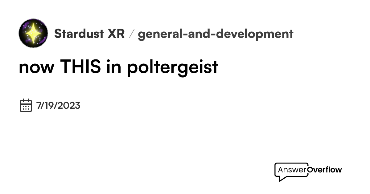 now THIS in poltergeist - Stardust XR