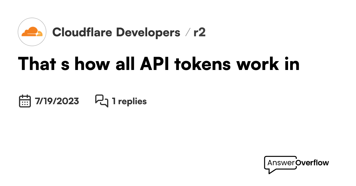 That s how all API tokens work in - Cloudflare Developers