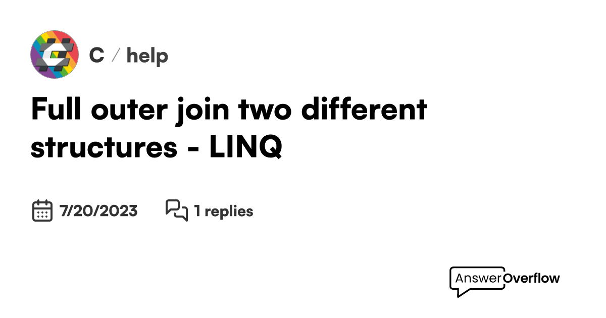 Full Outer Join Two Different Structures Linq C 0124