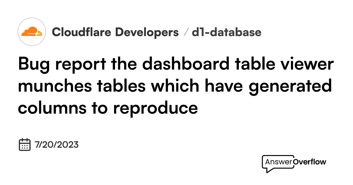 Bug report: the dashboard table viewer munches tables which have generated columns to reproduce ...