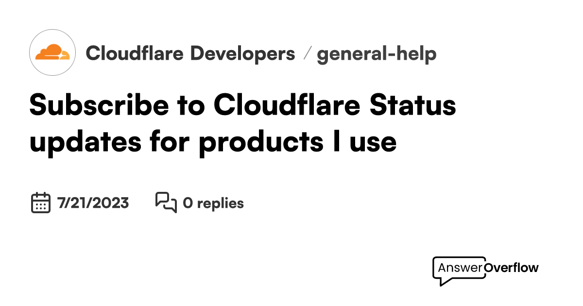 Subscribe To Cloudflare Status Updates For Products I Use Cloudflare Developers