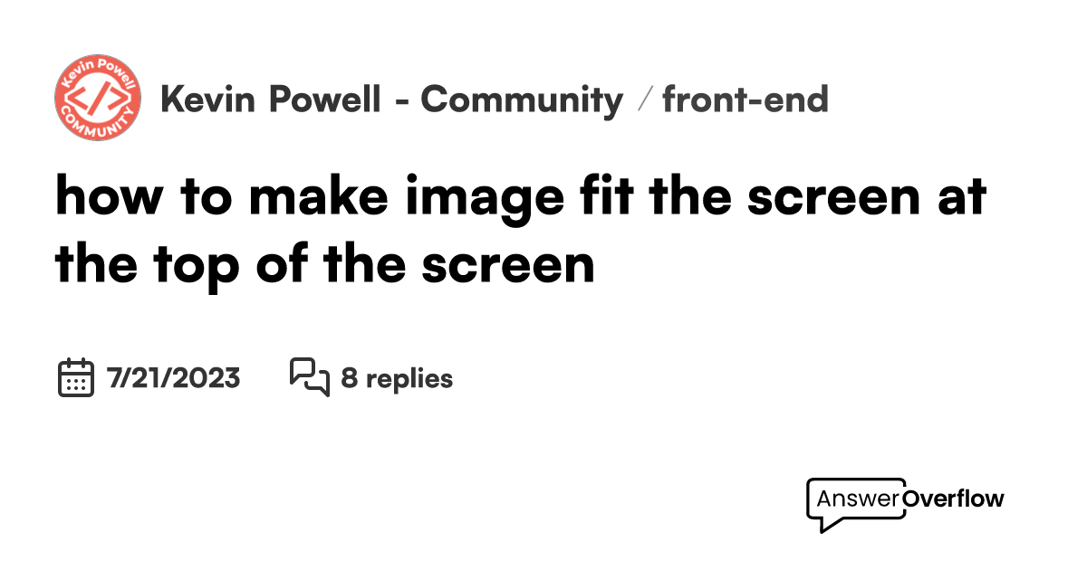 how to make image fit the screen at the top of the screen? - Kevin Powell - Community