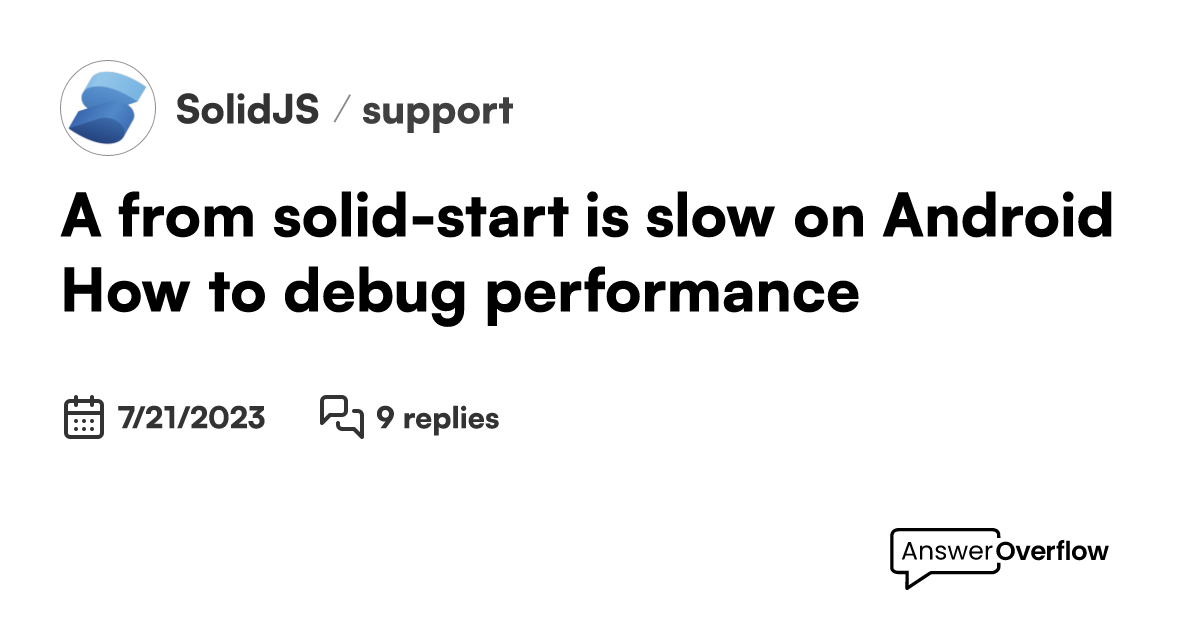 From `solid Start` Is Slow On Android How To Debug Performance Solidjs