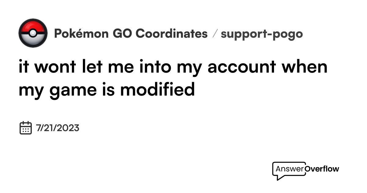 it won't let me into my account when my game is modified - Pokémon GO ...