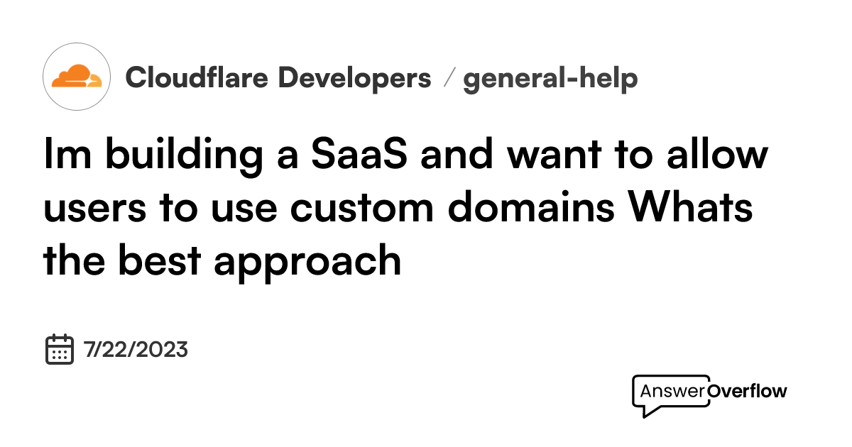 I'm building a SaaS, and want to allow users to use custom domains. What's the best approach ...
