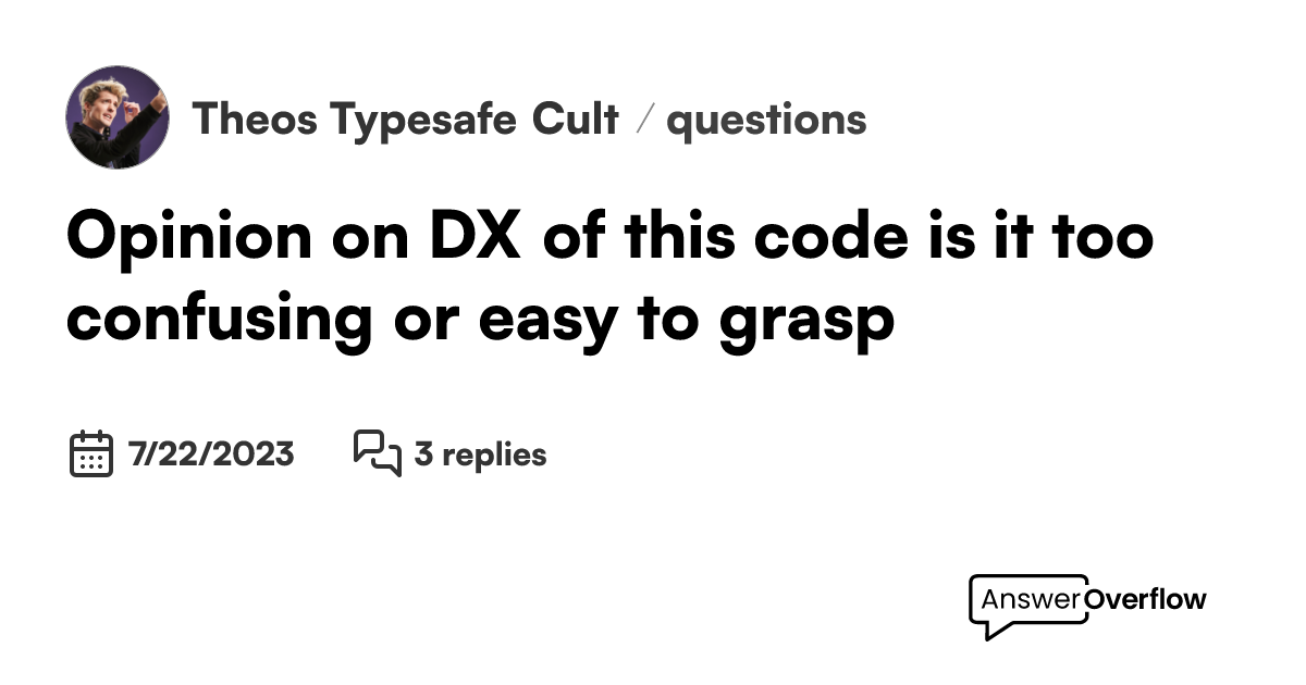Opinion on DX of this code, is it too confusing or easy to grasp ...