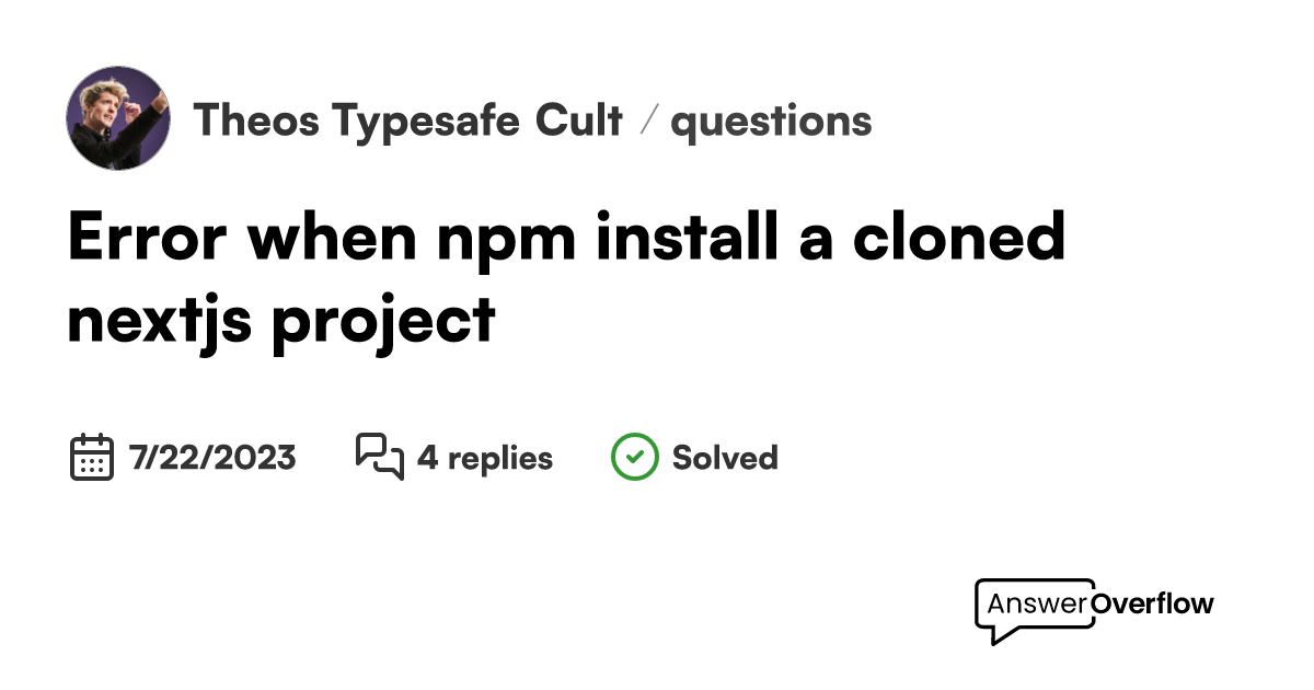 Error When Npm Install A Cloned Nextjs Project Theos Typesafe Cult