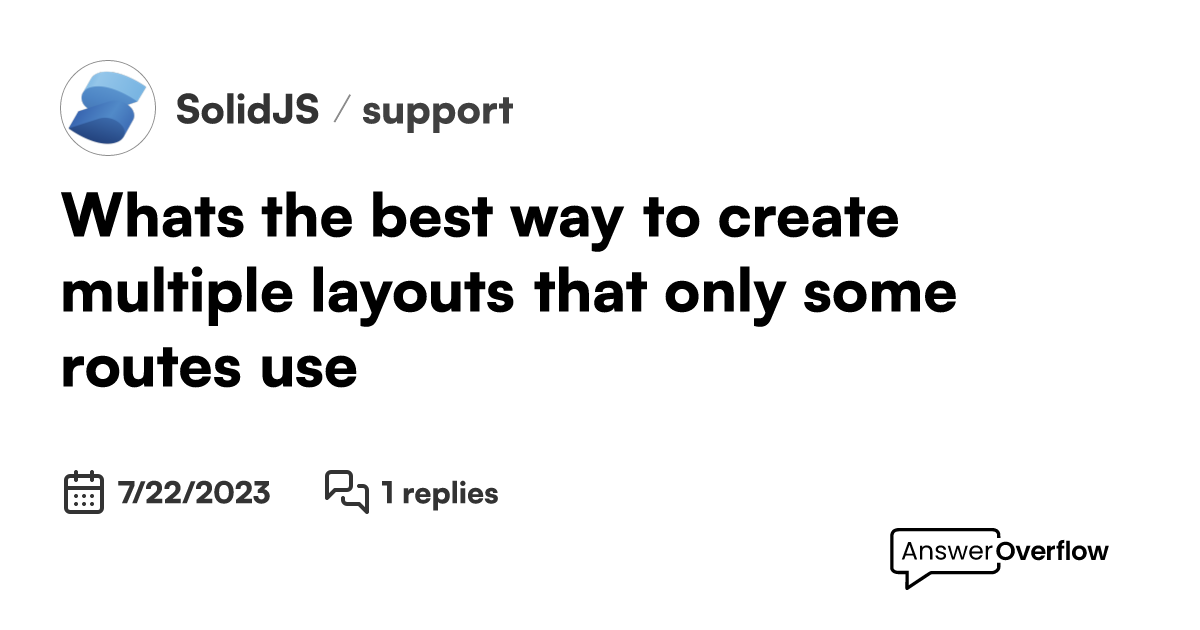 Whats The Best Way To Create Multiple Layouts That Only Some Routes Use Solidjs