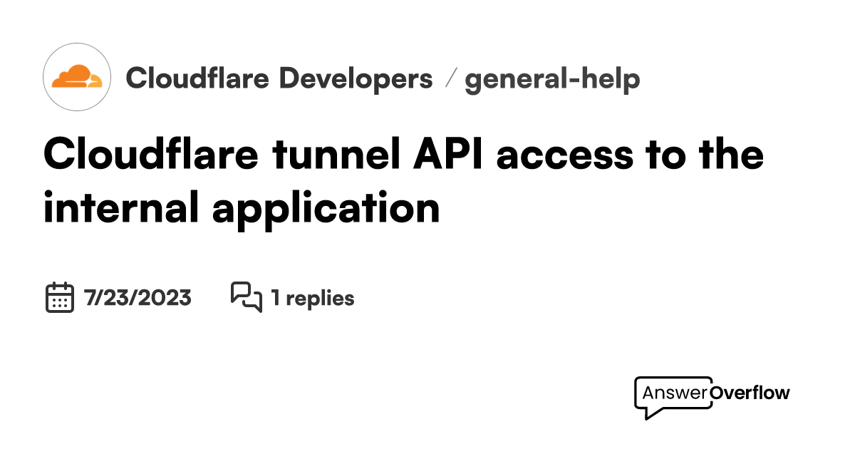 Cloudflare tunnel, API access to the internal application - Cloudflare Developers