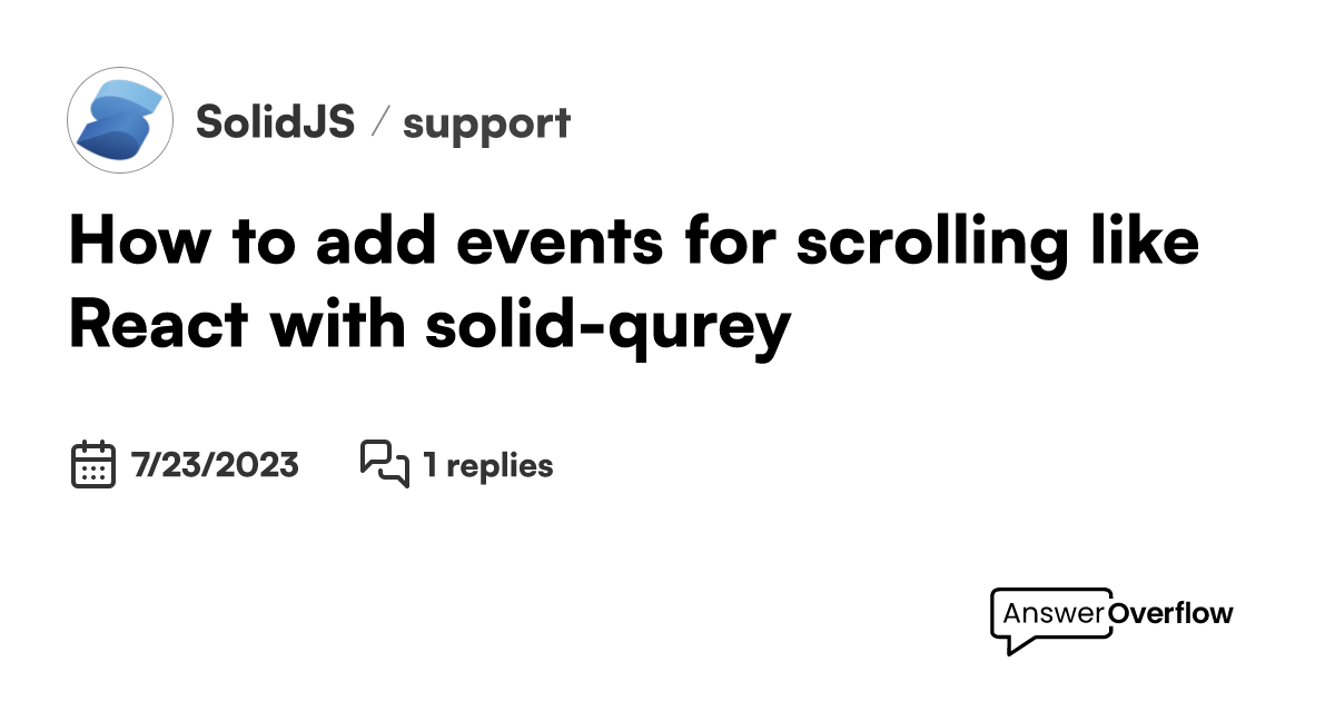 How to add events for scrolling like React? (with solid-qurey) - SolidJS