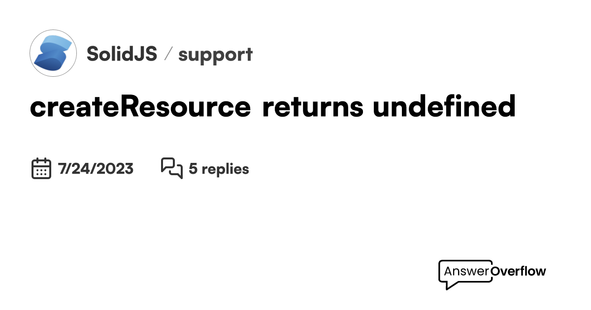 createResource returns undefined - SolidJS