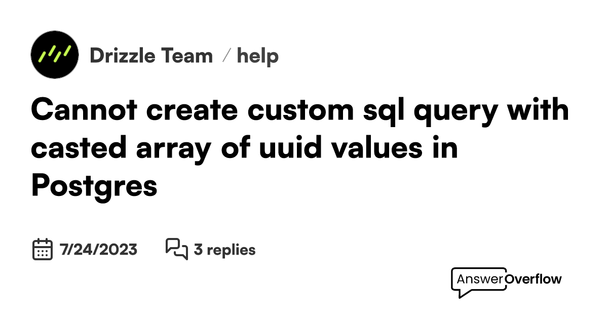 Cannot Create Custom `sql` Query With Casted Array Of Uuid Values In Postgres Drizzle Team