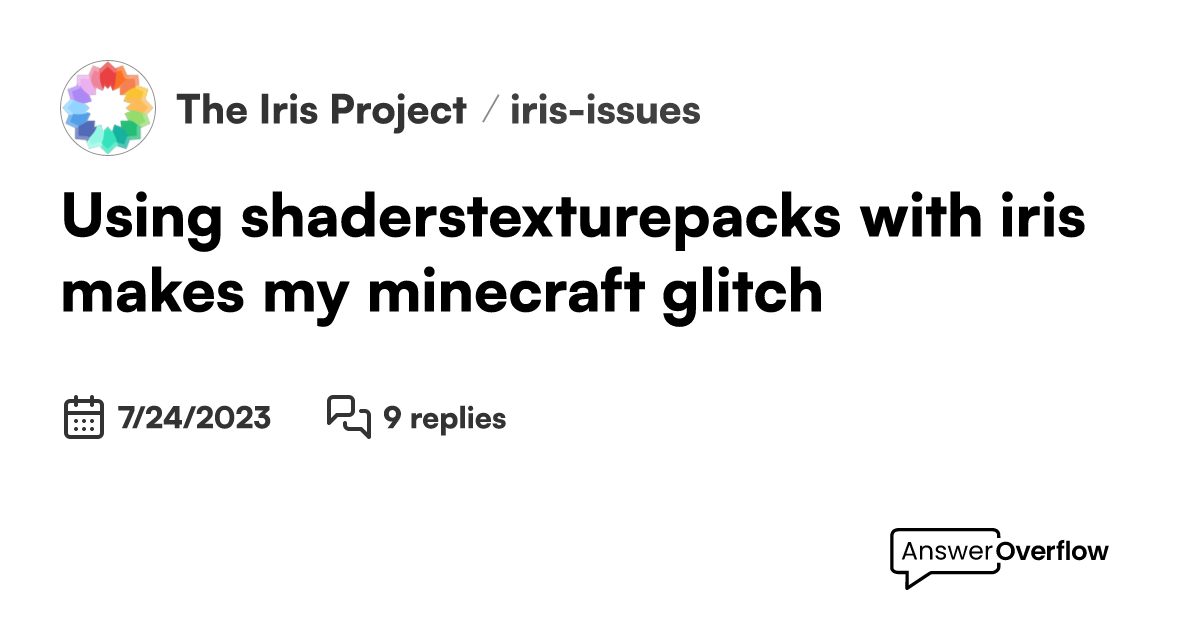 Using shaders/texturepacks with iris makes my minecraft glitch - The Iris Project