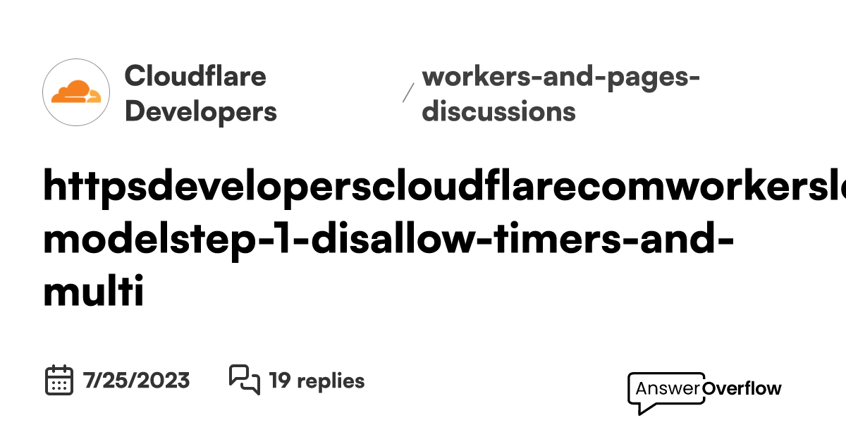 https://developers.cloudflare.com/workers/learning/security-model/#step-1-disallow-timers-and ...