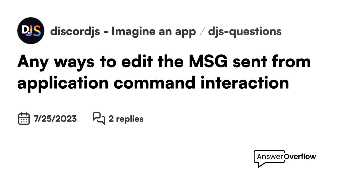 Any ways to edit the MSG sent from application command interaction? - discord.js - Imagine an app
