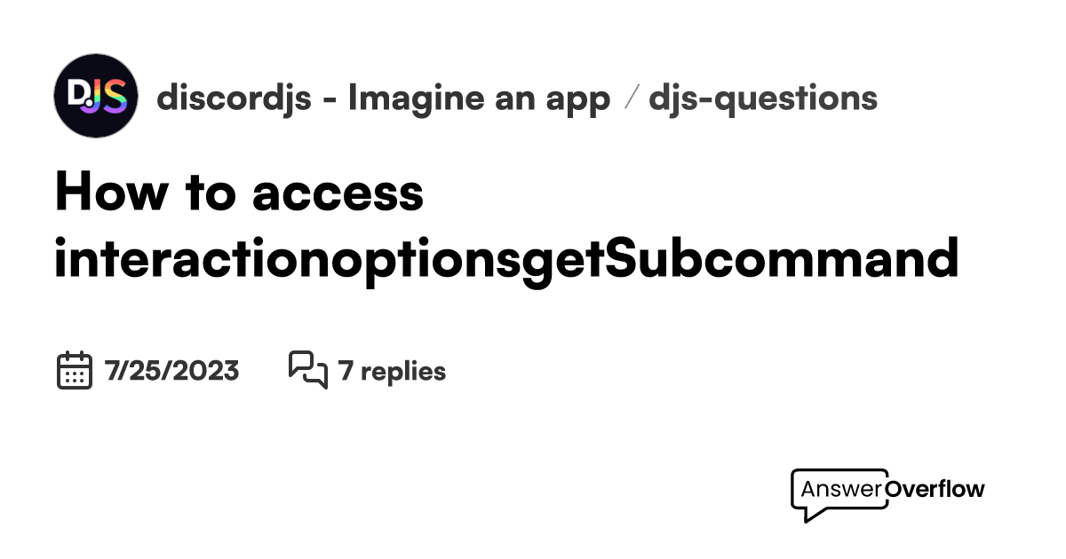 How to access interaction.options.getSubcommand() - discord.js - Imagine an app