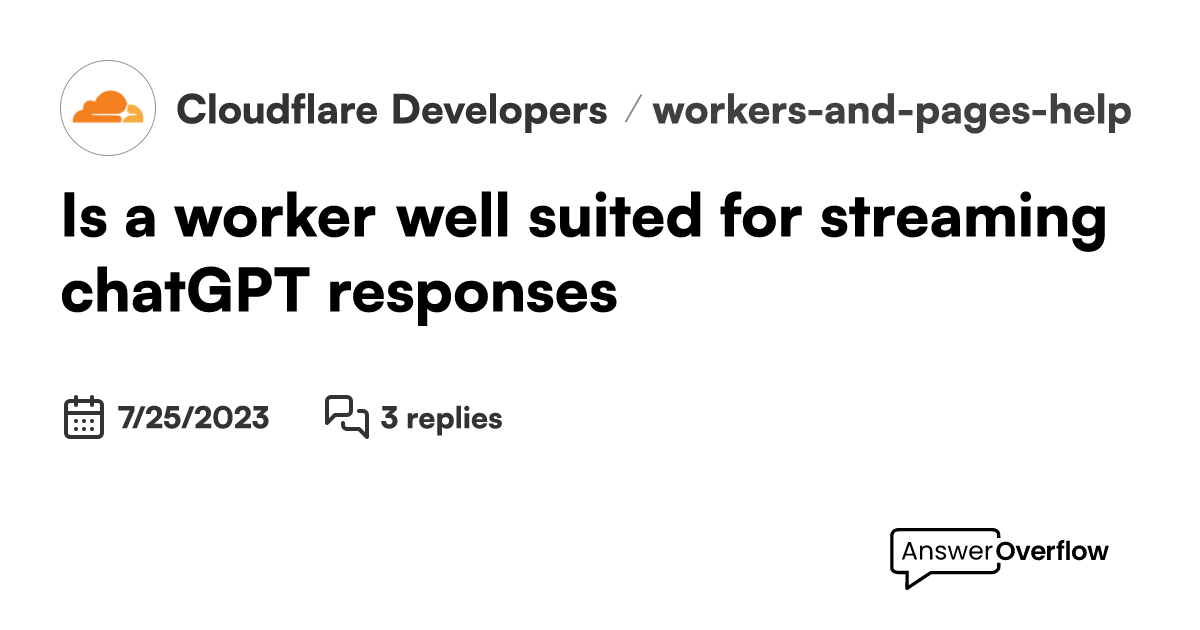 Is a worker well suited for streaming chatGPT responses? - Cloudflare Developers